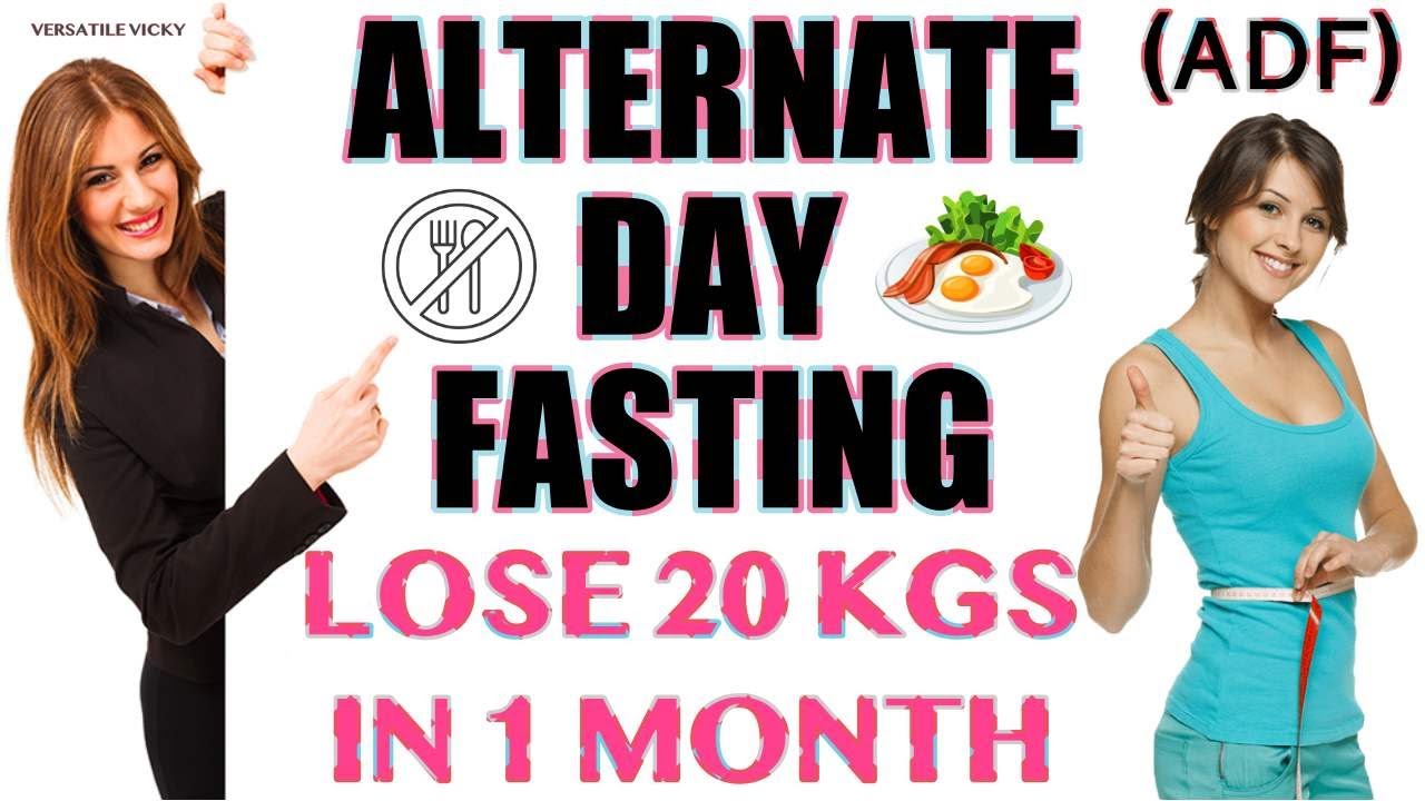 Alternate Day Fasting | Lose 20Kg in 1 Month | ADF Intermittent Fasting ...