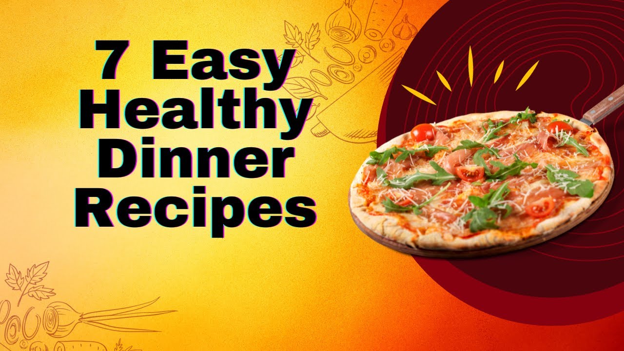7 Easy Healthy Dinner Recipes for a Balanced Diet - UCOOK: Healthy Ideas