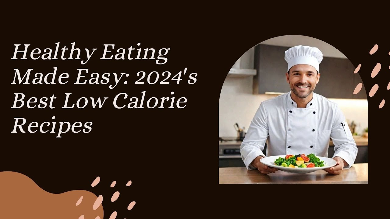 Healthy Eating Made Easy: 2024's Best Low Calorie Recipes - UCOOK ...